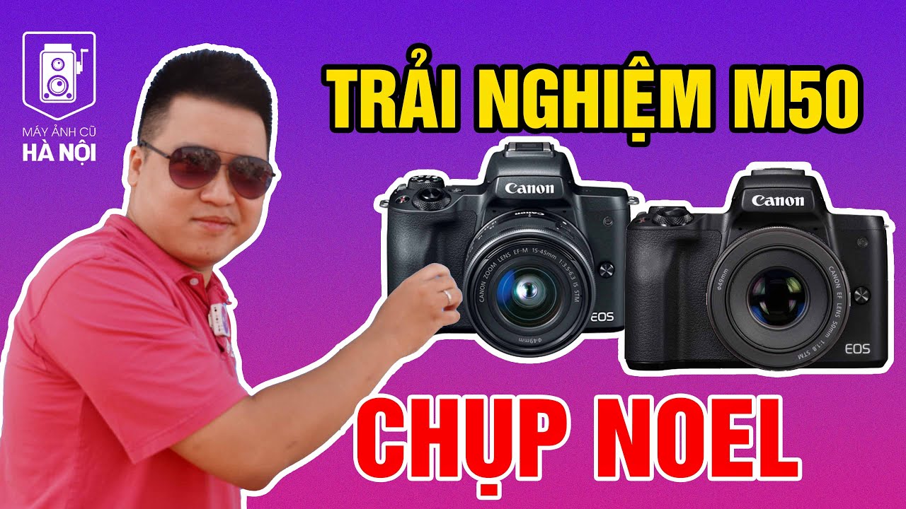 Chụp phố cùng Canon M50 với 2 CHIẾC ỐNG KÍNH khác nhau có gì thú vị ...
