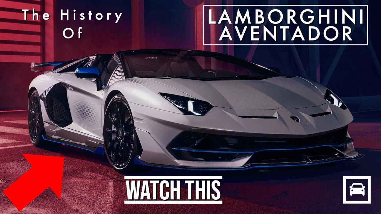 THE HISTORY AND STORY OF THE LAMBORGHINI AVENTADOR! - YouTube