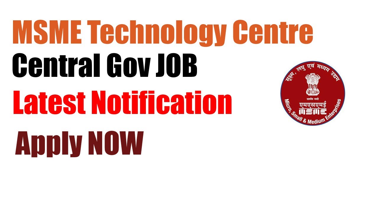 MSME Recruitment | MSME Technology Centre | Central Govt Jobs | Latest ...
