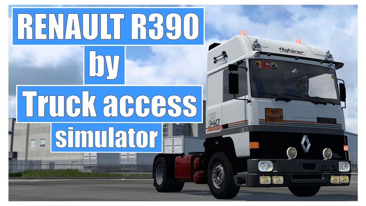 [ ETS 2 1.41 ] RENAULT R390 BY TRUCK ACCESS SIMULATOR - YouTube