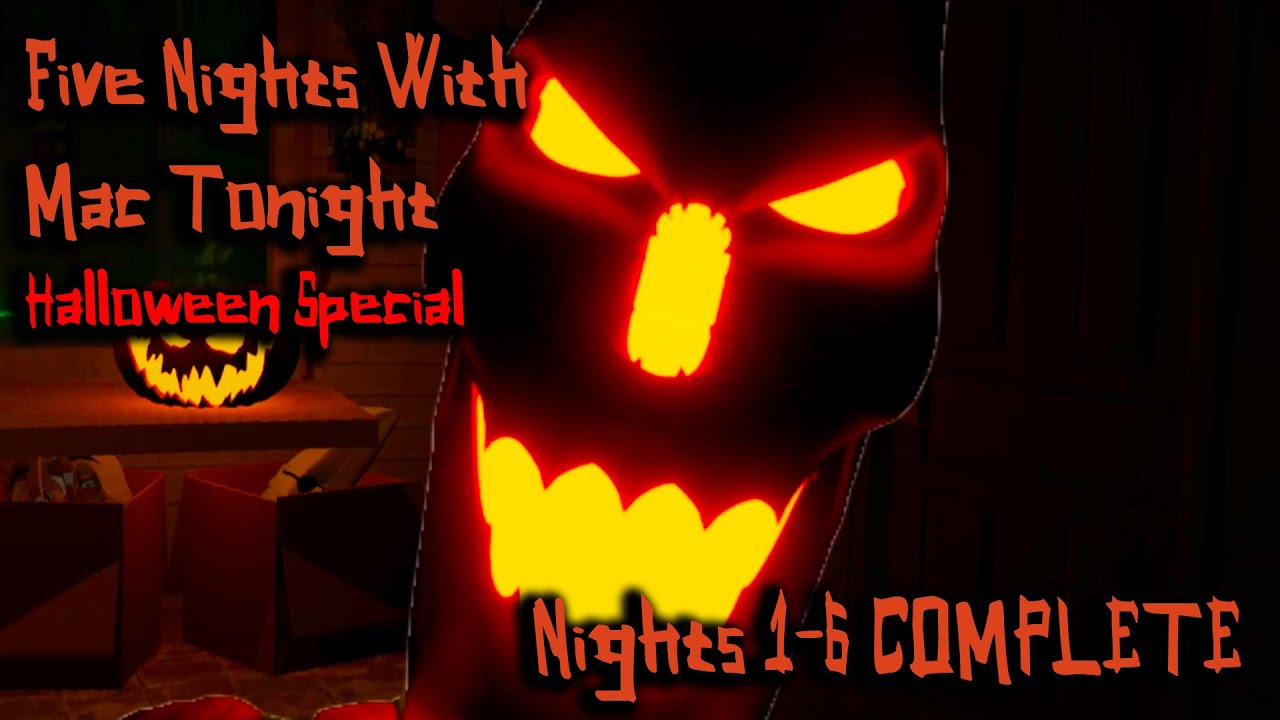 Five Nights with Mac Tonight: Halloween Special | Nights 1-6 COMPLETE ...