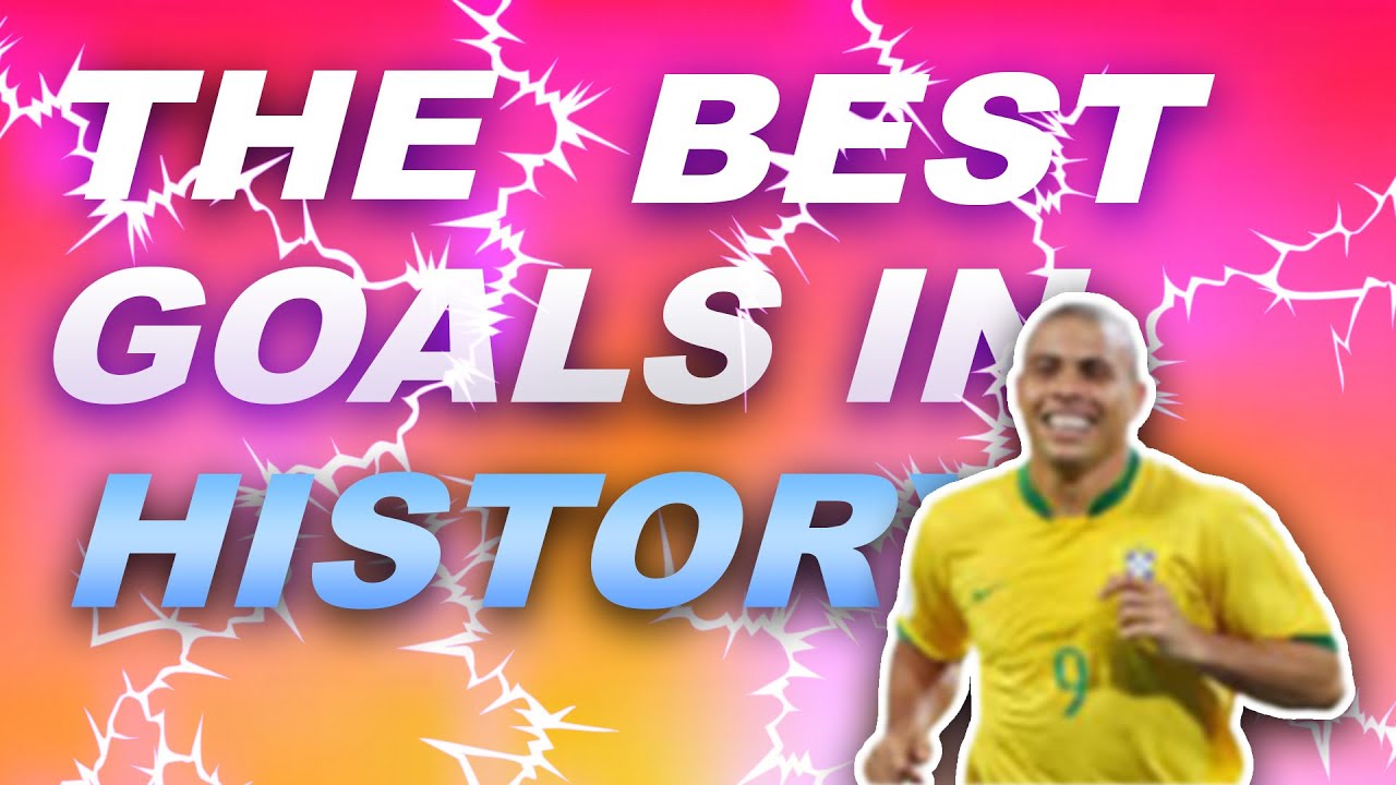 THE BEST GOALS IN HISTORY (pt.1) - YouTube