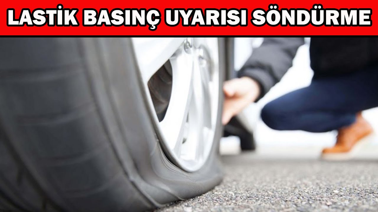 Lastik Basıncı Uyarısı Nasıl Söner? Lastik basınç Uyarısı Sönmüyor ise ...
