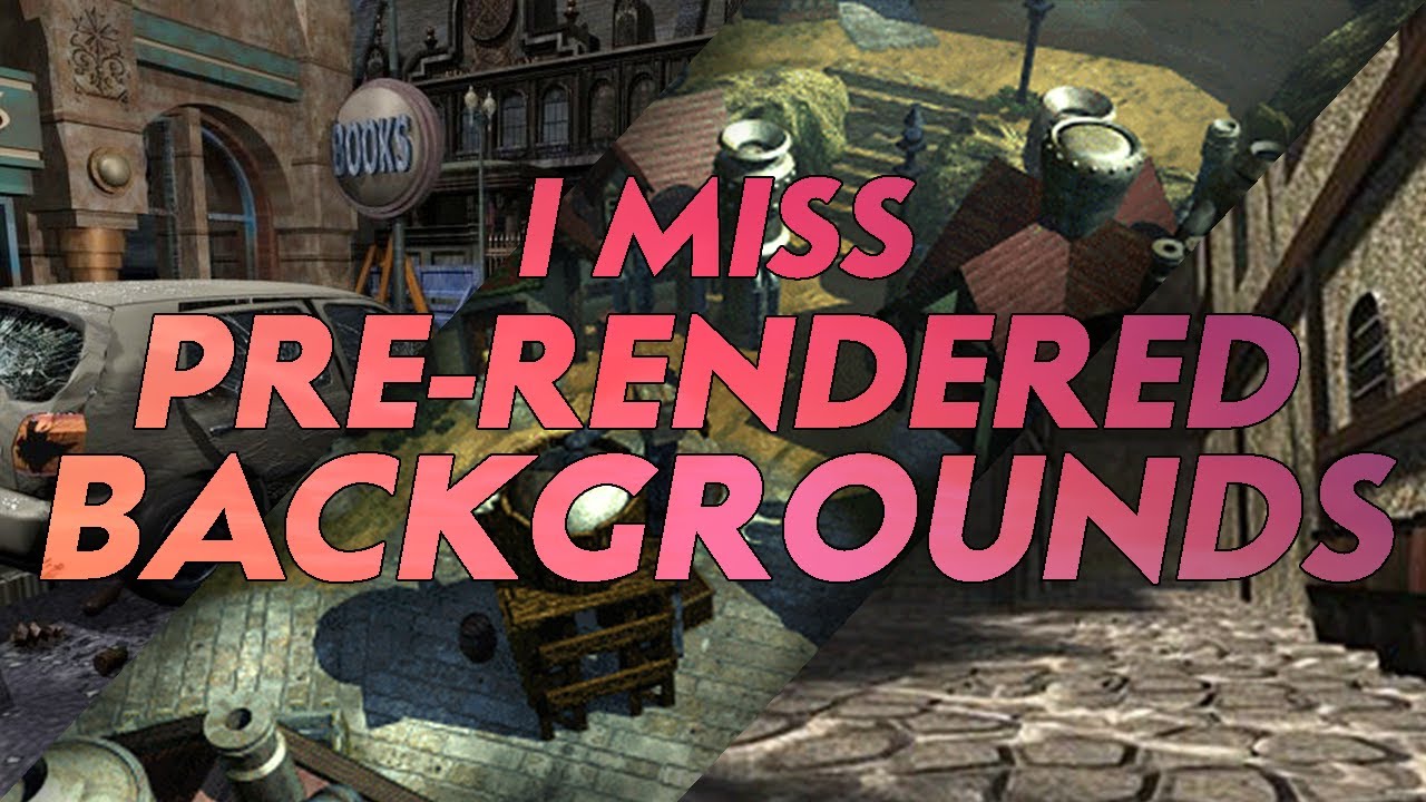 I Miss Pre-Rendered Backgrounds In Games - YouTube