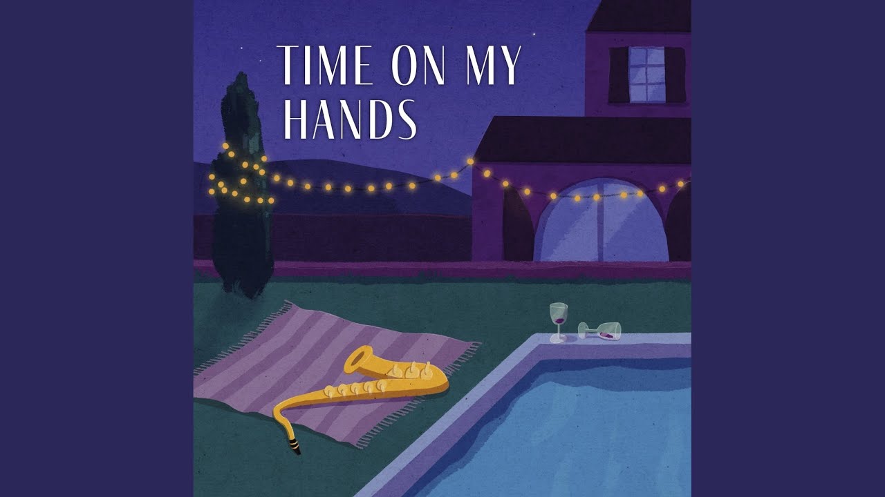 Time on My Hands - YouTube