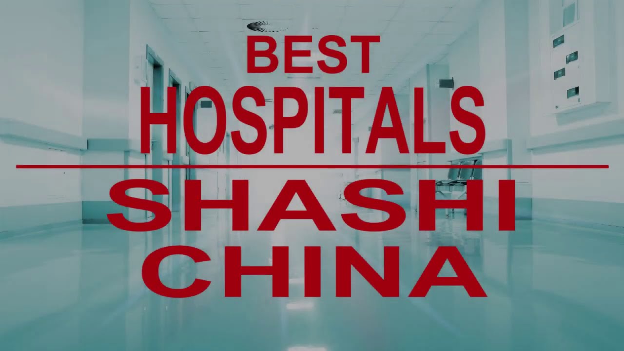 Best Hospitals in Shashi, China - YouTube