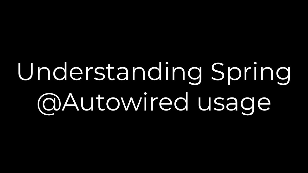 Java Understanding Spring Autowired Usage5solution Youtube 8271