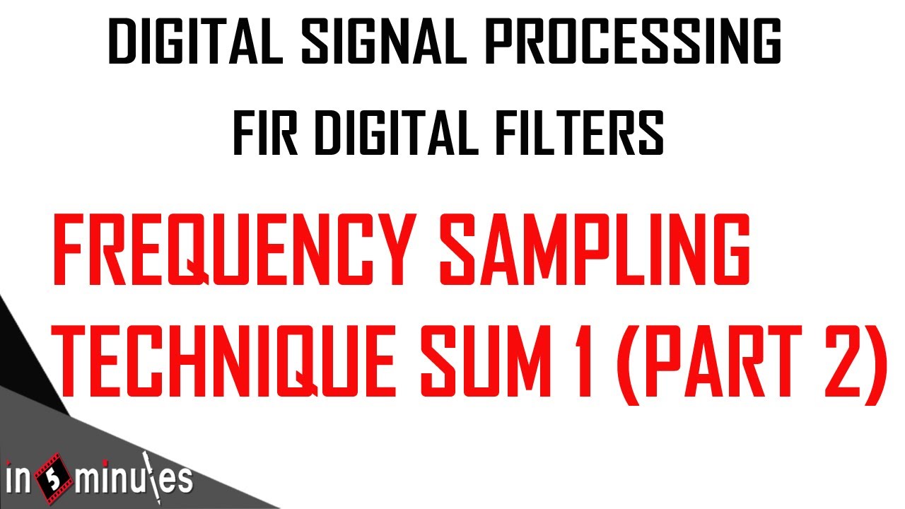 Module3_Vid_31_FIR Digital Filters_Frequency sampling method sum 1(Part ...