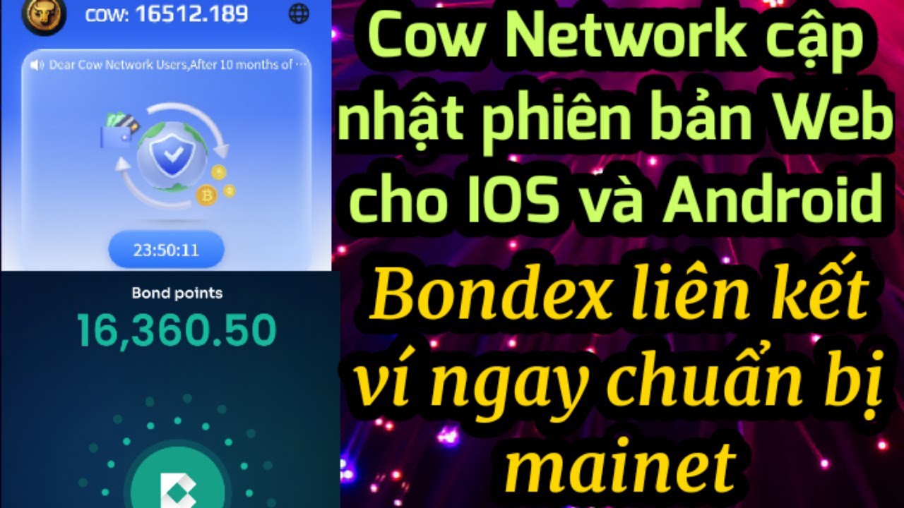 Cow Network cập nhật phiên bản Web cho IOS và Android..Bondex liên kết ...