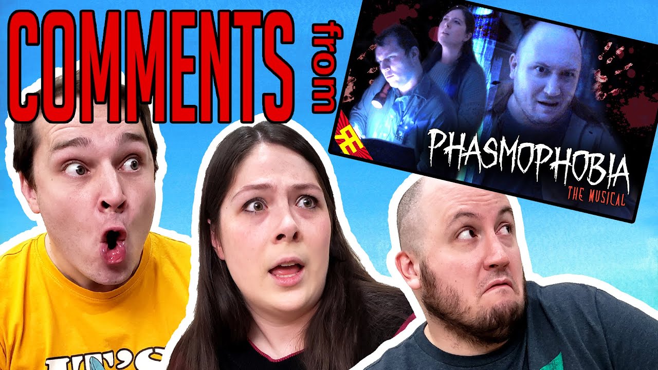 Top 10 Comments from PHASMOPHOBIA THE MUSICAL! - YouTube