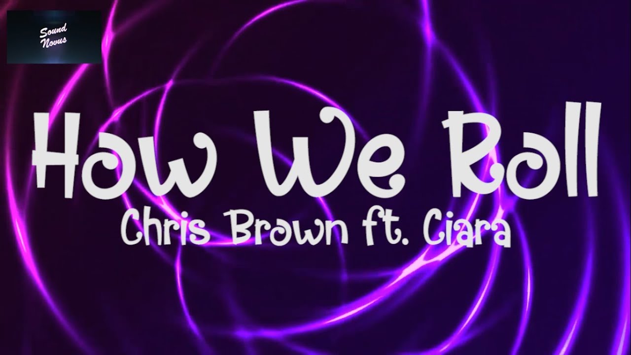 Chris Brown feat Ciara - How We Roll (Lyrics) - YouTube