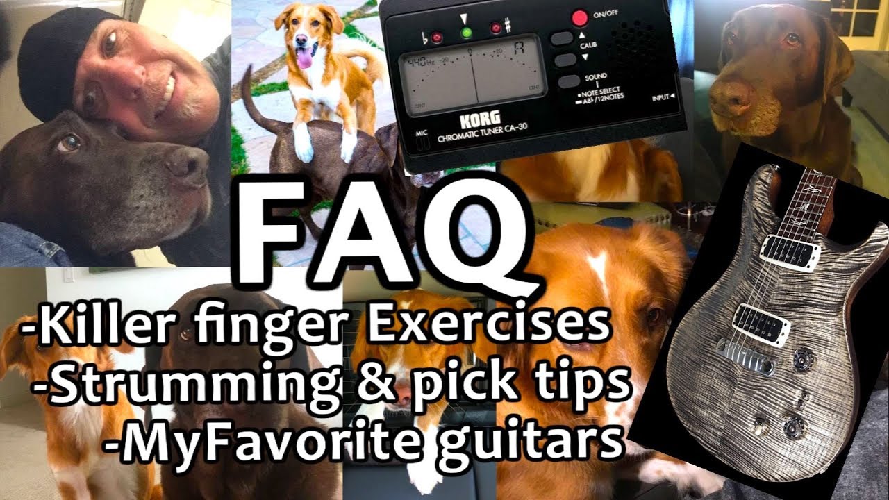 May 2019 FAQ #7 Finger Exercises Strumming Tips Favorite Guitars - YouTube