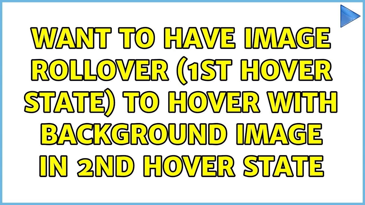 Want to have image rollover (1st hover state) to hover with background ...