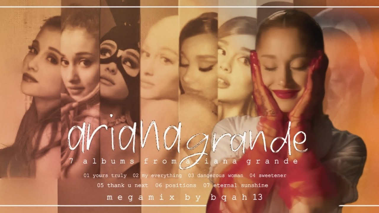 Ariana Grande 2024 Eras Megamix / Review 7 Albums (A 50+ Songs Mashup ...