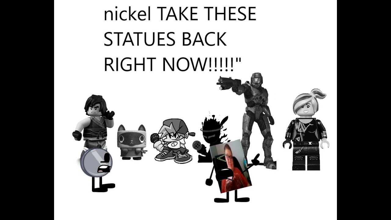 nickel "TAKE THESE STATUES BACK RIGHT NOW!!!!! - YouTube
