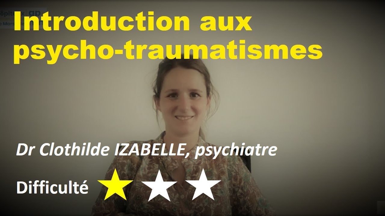 Introduction aux psycho-traumatismes - YouTube