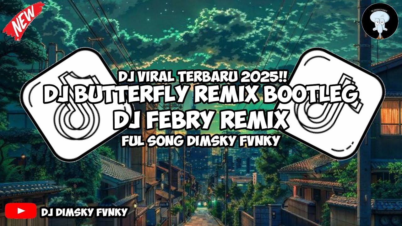 DJ BUTTERFLY REMIX BOOTLEG || DJ FEBRY REMIX TERBARU VIRAL TIKTOK ...