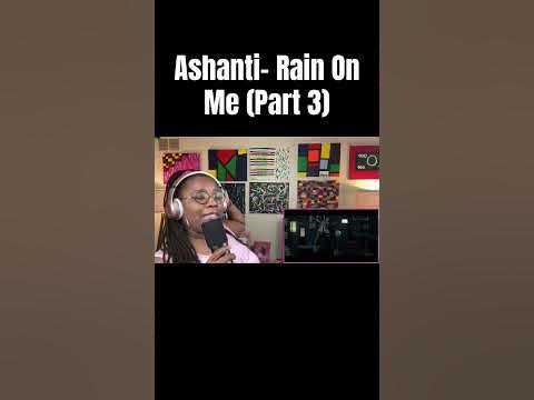 Ashanti- Rain On Me (Part 3) | REACTION - YouTube