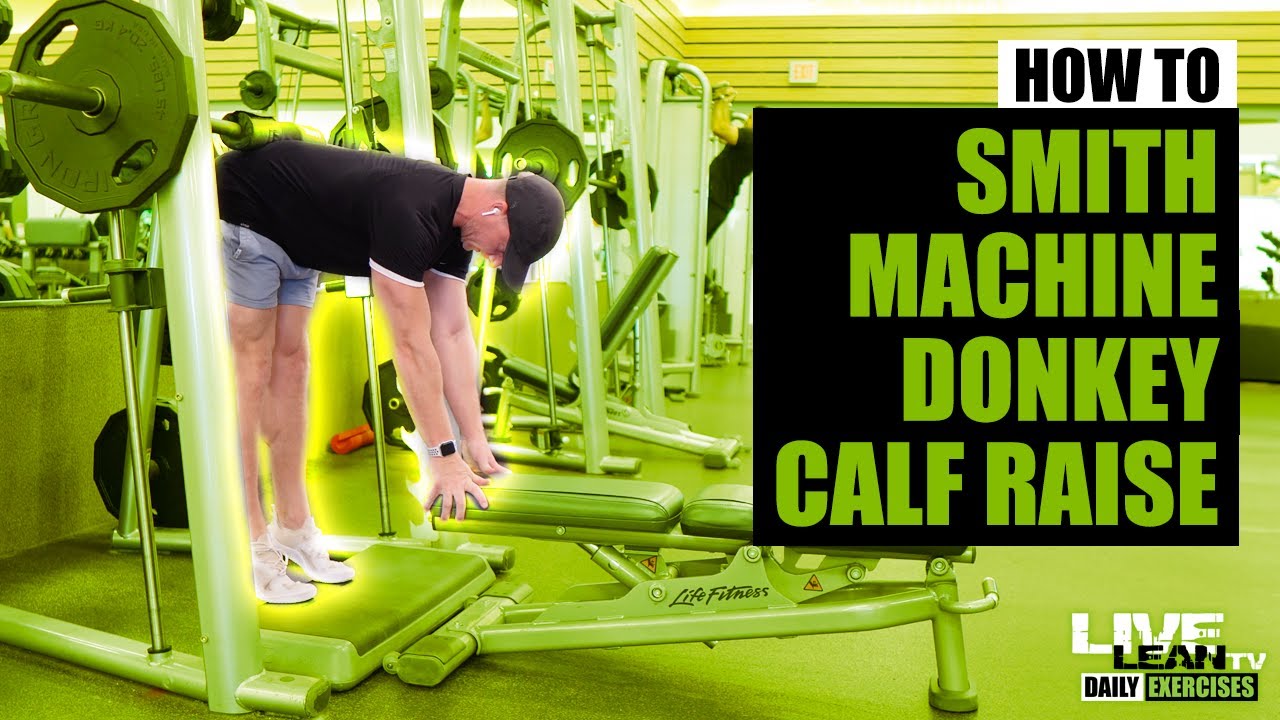 How To: Smith Machine Donkey Calf Raise - YouTube