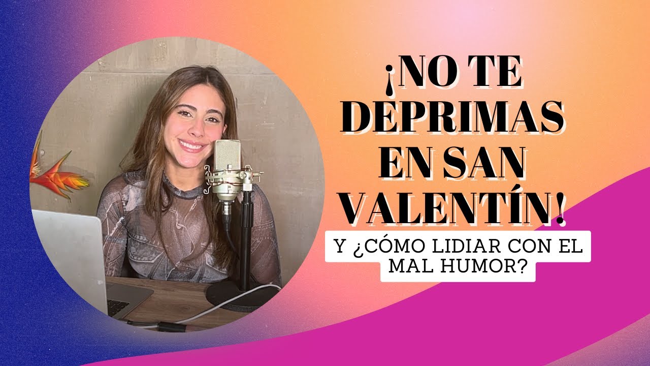 Razones para no deprimirte en San Valentin y ¿Cómo lidiar con el mal ...