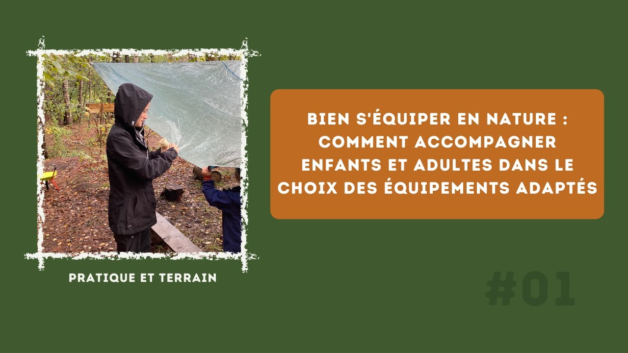 Bien s'équiper en nature : comment accompagner enfants et adultes dans ...