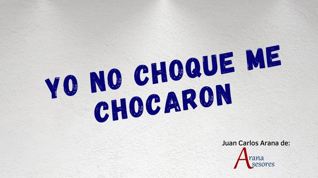 Yo no choque, me chocaron - YouTube