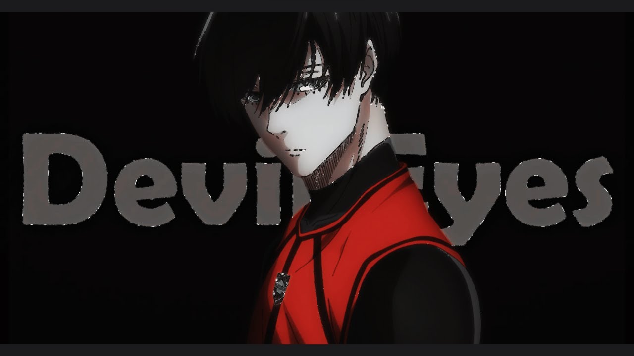 Blue lock edit || Devil eyes|| @quitezyaudios - YouTube