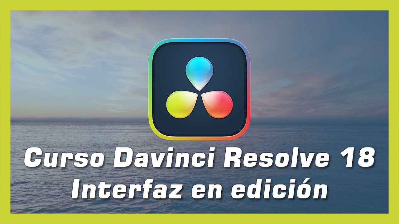 🎞 Curso Davinci Resolve 18 | La interfaz de edición 2022 - YouTube