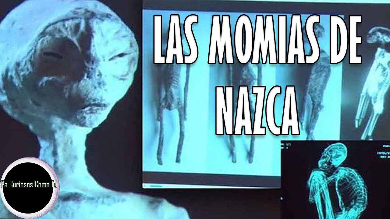 🔴El Misterio de las Momias de Nazca: ¿Extraterrestres o Antigua ...