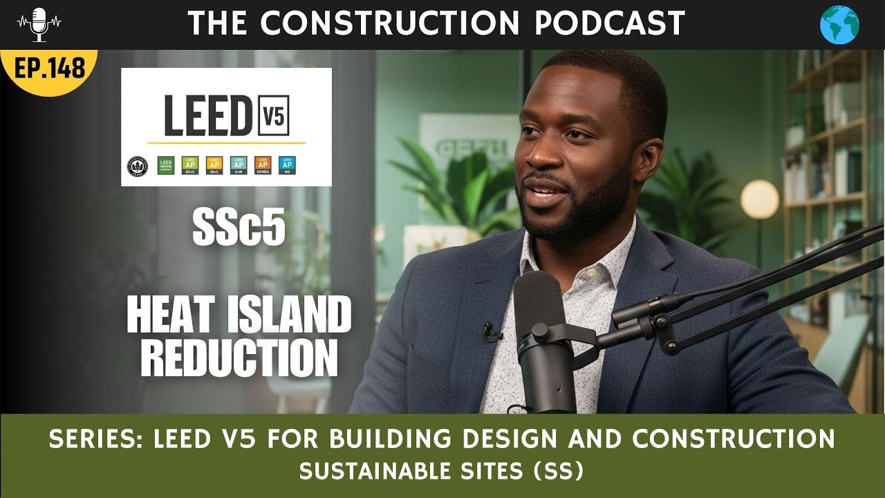 Ep 148 LEED v5 Series: SSc5 - Heat Island Reduction - YouTube