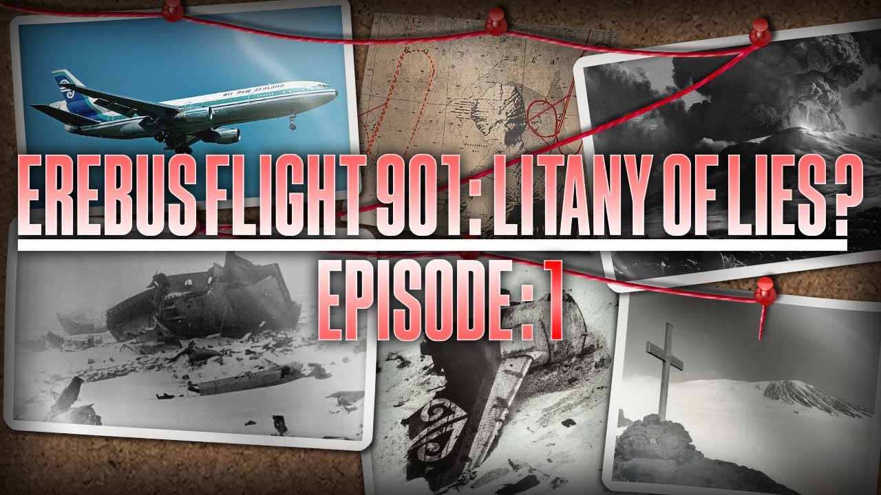 Erebus Flight 901: Litany of Lies? Episode 1 | The Audience ...