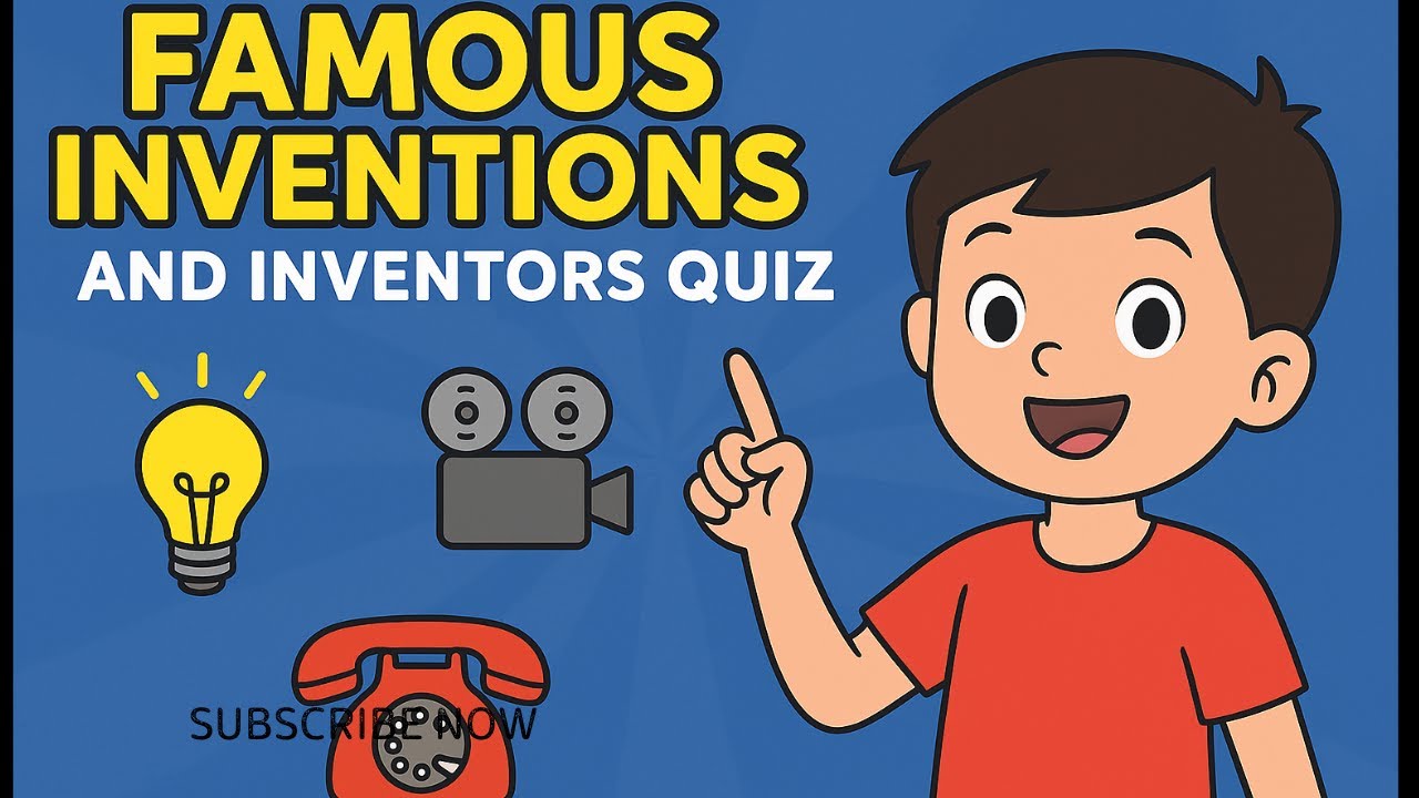 FAMOUS INVENTIONS QUIZ I FAMOUS INVENTIONS AND INVENTORS QUIZ I QUIZ ...
