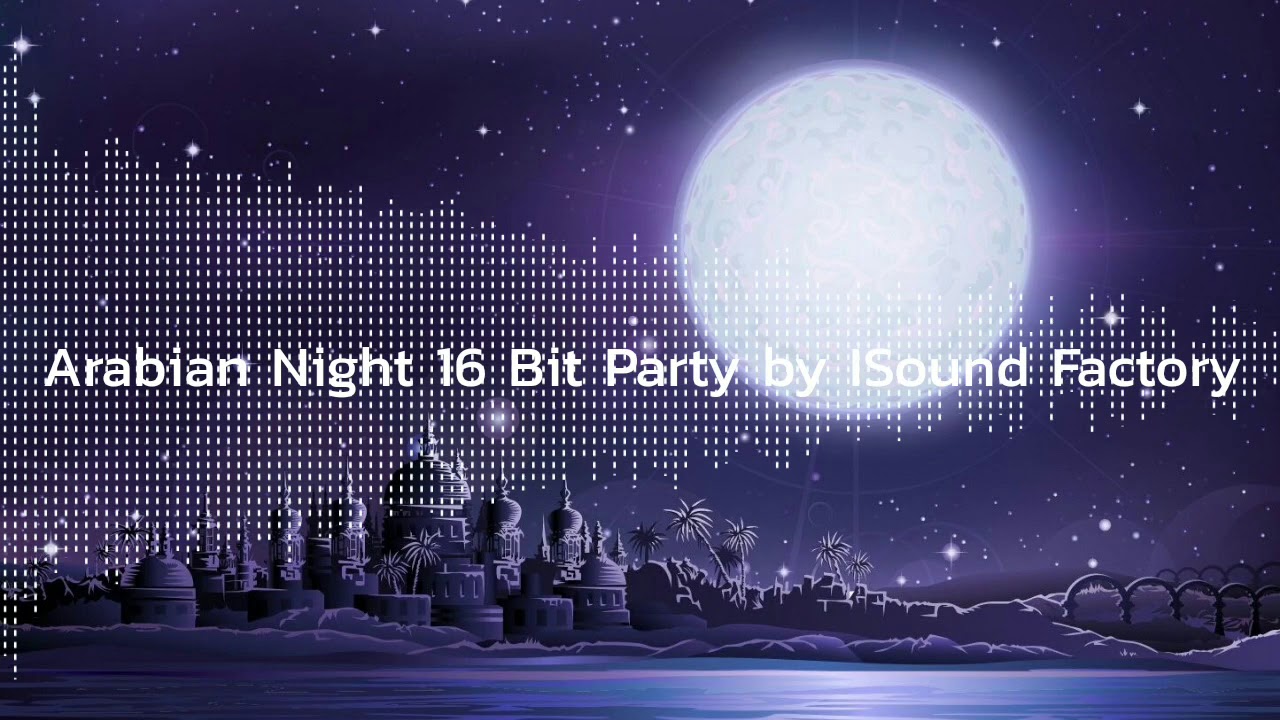 Arabian Night 16 Bit Party - Royalty Free Music - by ISound Factory ...