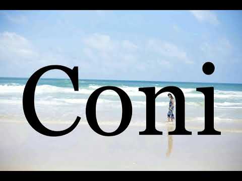 How To Pronounce Coni🌈🌈🌈🌈🌈🌈Pronunciation Of Coni - YouTube