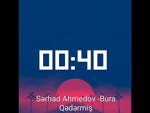 Serhad Ahmedov -Bura Qedermiş 2022