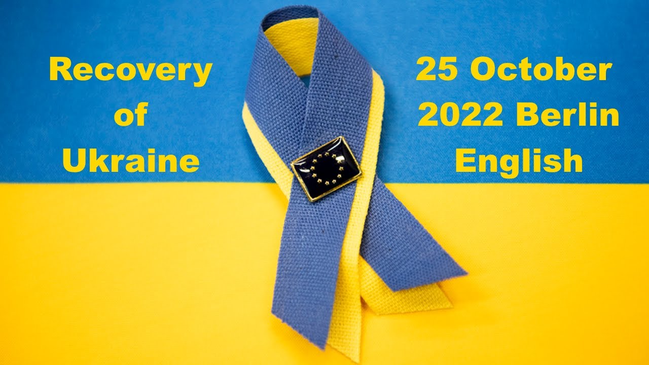 COMPLETE Ukraine Recovery Conference 25 October 2022 Berlin # ...