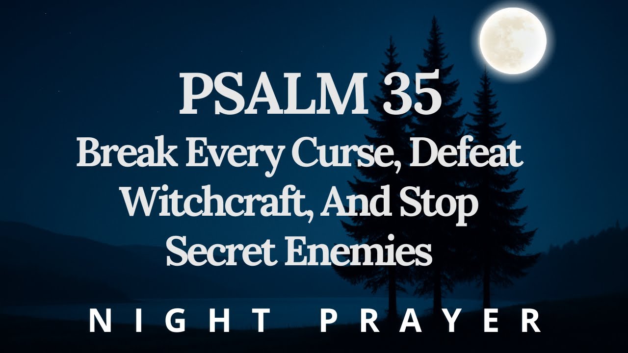 Psalm 35: Begin Your Day With God | Break Every Curse, Defeat ...