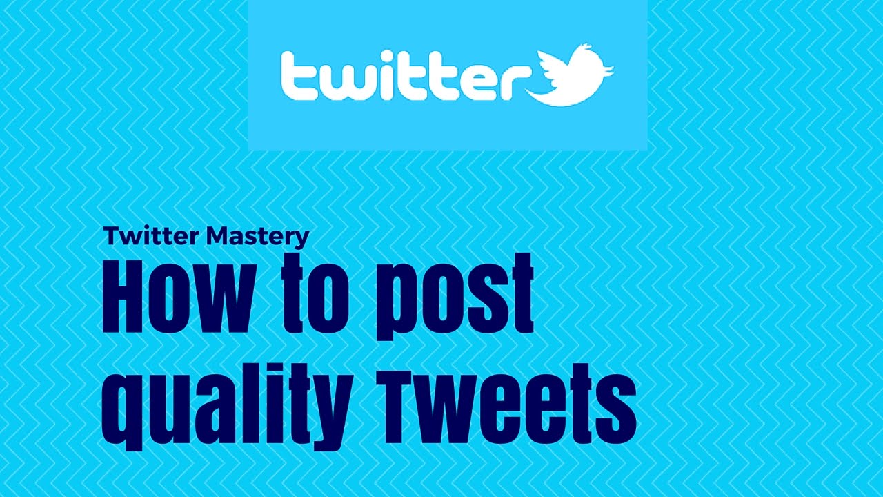 How to post quality Tweets - YouTube