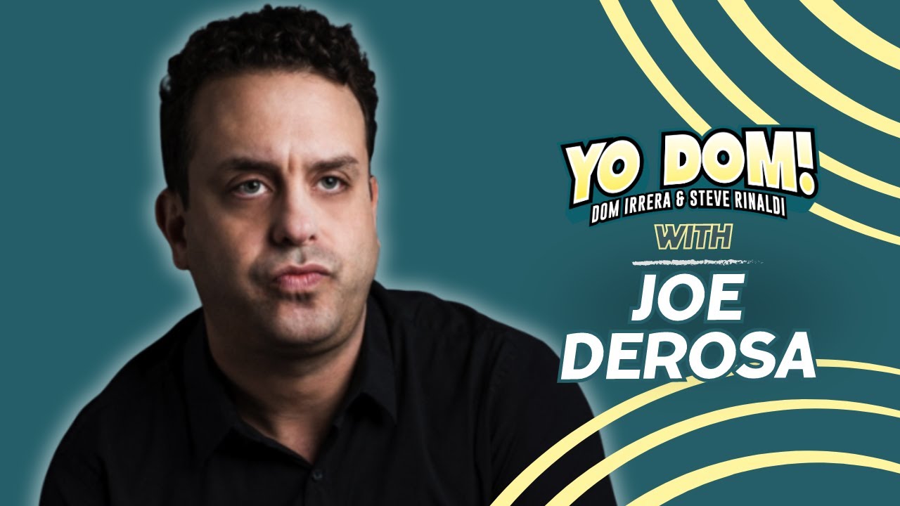 Joe DeRosa's Journey from Philly to NYC Comedy | Yo Dom with Dom Irrera ...