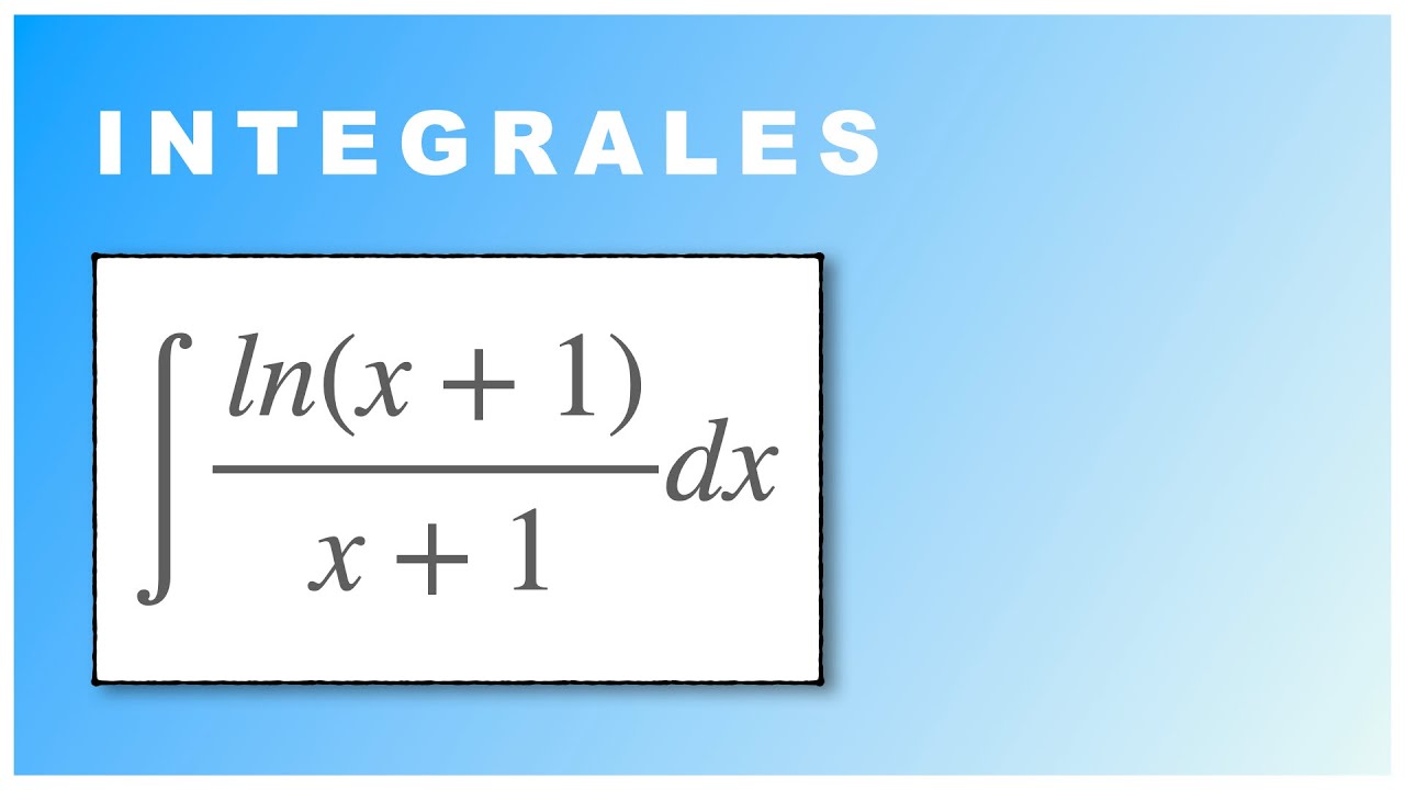 06 Integral De Ln x 1 x 1 integrales integration YouTube