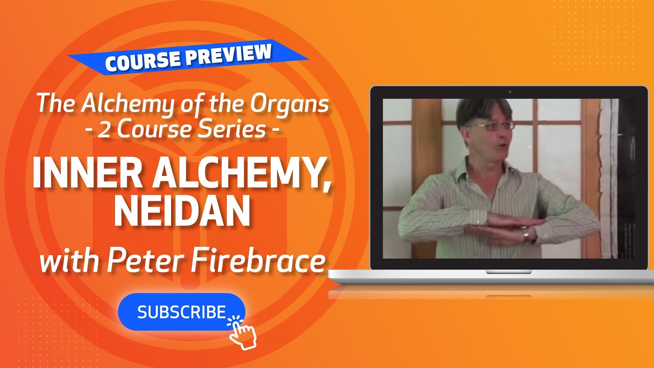 Course 2, Preview 1: The Alchemy of the Organs – Inner Alchemy, Neidan ...