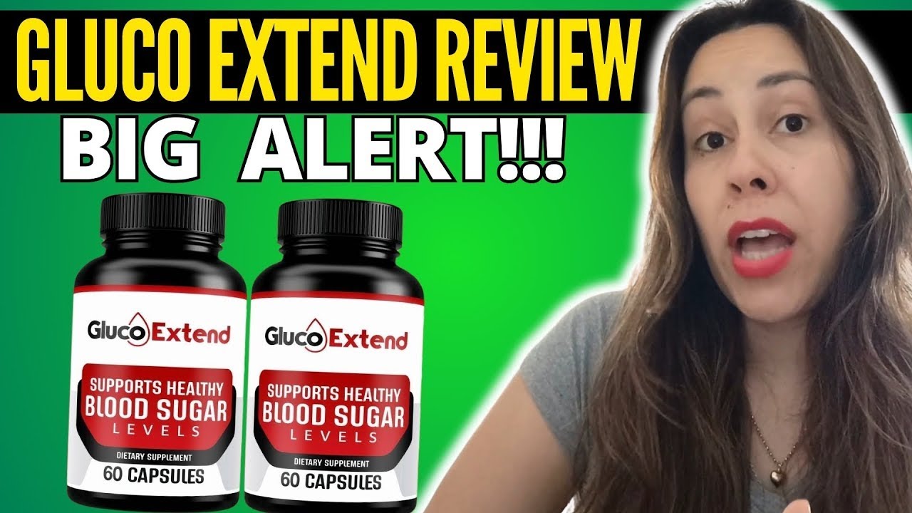 GLUCO EXTEND 🔴BIG ALERT!!🔴 Gluco Extend Review Gluco Extend Supplement ...