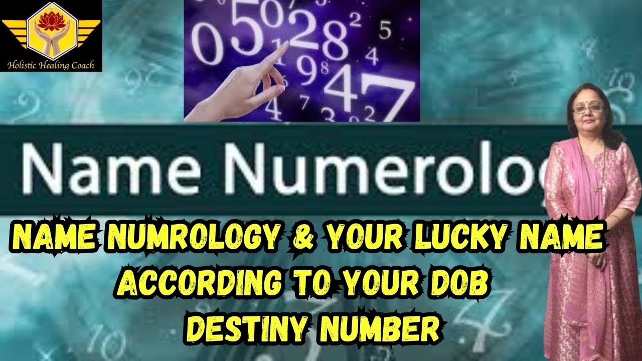 NAME NUMEROLOGY & YOUR LUCKY NAME ACCORDING TO YOUR DOB & DESTINY ...