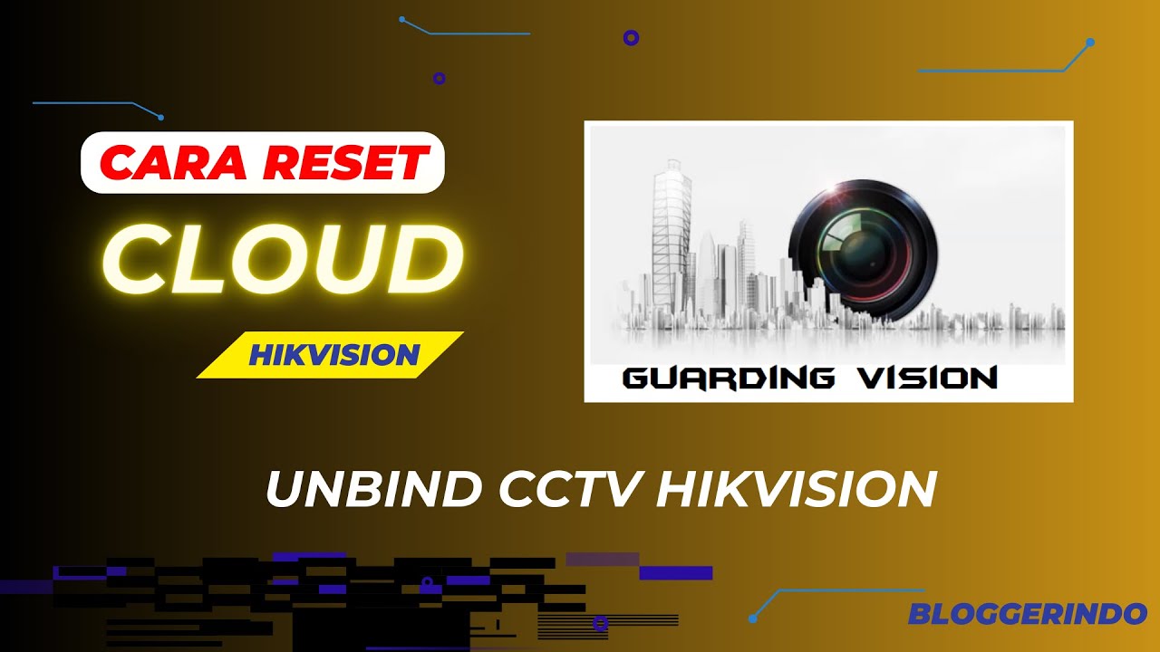 CARA RESET CLOUD CCTV HIKVISION | cara mengatasi lupa akun login guarding vision | UNBIND SADP ...