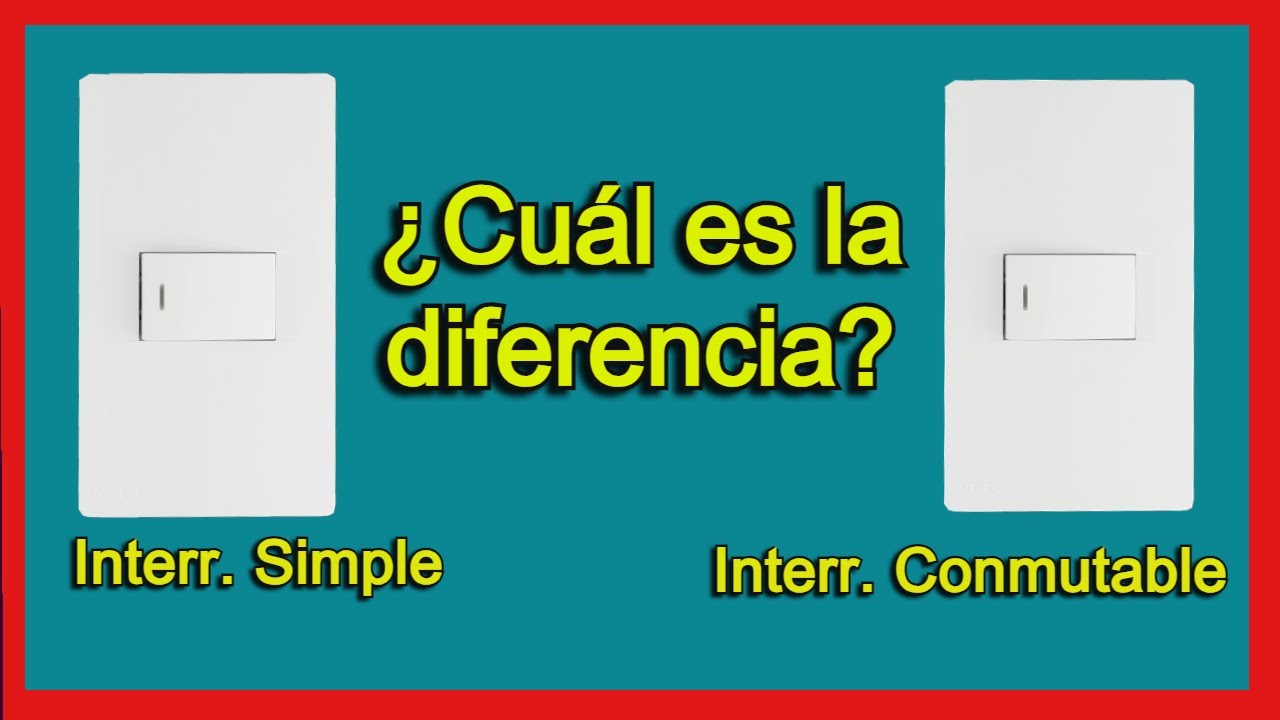 Aprende a Diferenciar entre un Interruptor simple y un Interruptor conmutado Paso a Paso - YouTube