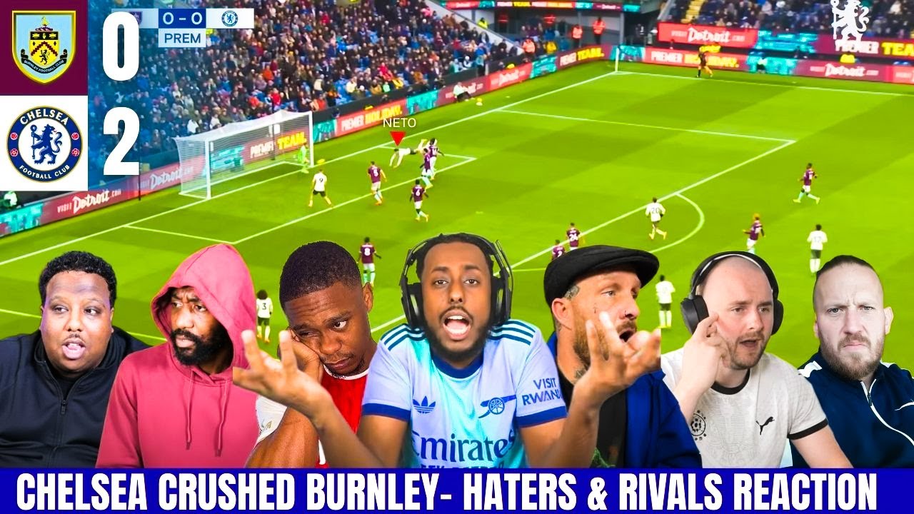 CHELSEA RIVALS & HATERS REACTION TO BURNLEY 0-2 CHELSEA | PREMIER ...