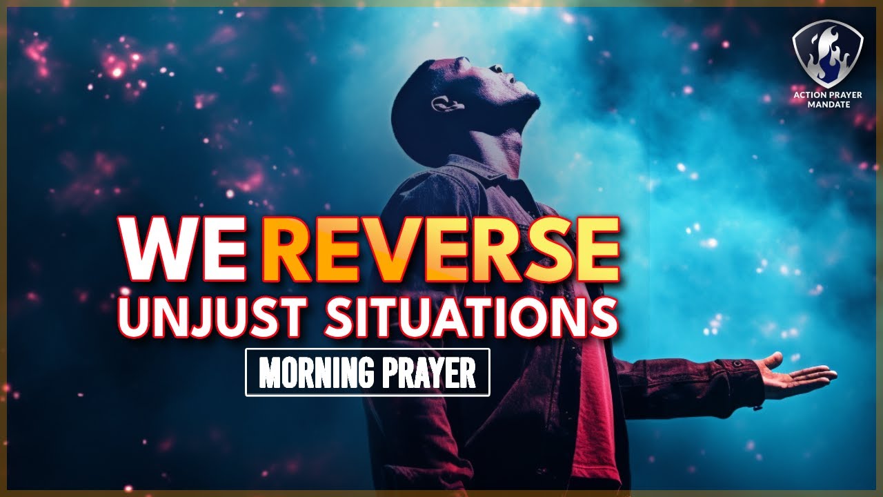 Prayer To Reverse Unjust Situations - Work, Family, Legal - YouTube