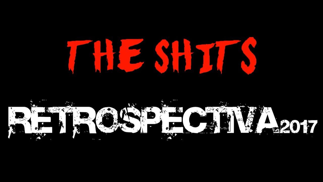 Retrospectiva The Shits 2017 (Melhores Momentos) - YouTube