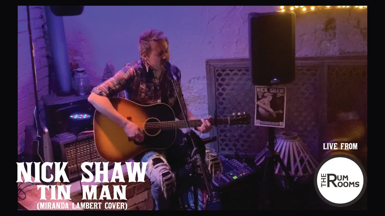 Nick Shaw | Tin Man (Miranda Lambert Cover) - YouTube