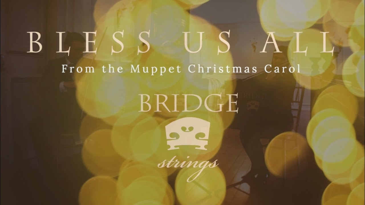 Bridge Strings - Bless Us All - The Muppet Christmas Carol - Recorded at Brympton House - YouTube